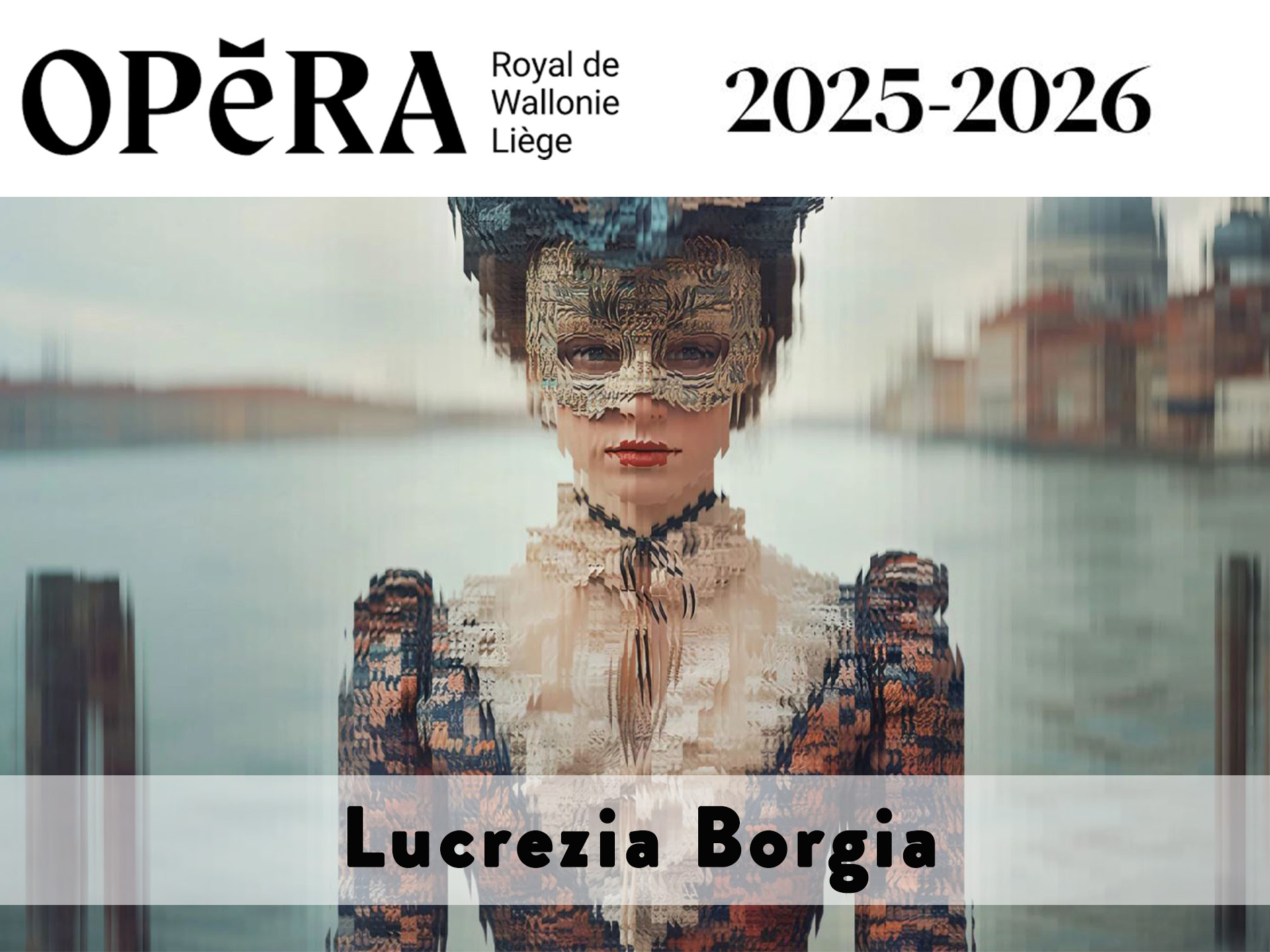 Lucrezia Borgia - Opéra Royal de Wallonie-Liège (2026) (Production ...