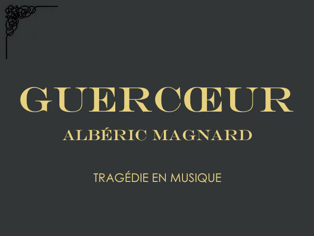 Guercoeur (Work - Albéric Magnard/Albéric Magnard) | Opera Online - The ...
