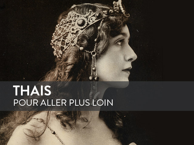 Thaïs, courtisane ou sainte ? (Actualité) | Opera Online - Le site des ...