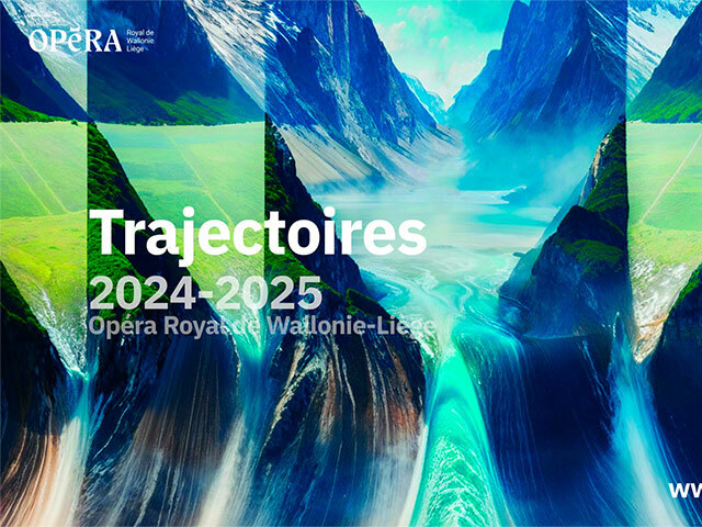 Saison 2024/2025 de l’Opéra Royal de Wallonie Liège : « Trajectoires ...