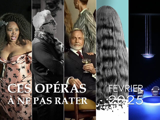 Ces opéras à ne pas rater en février 2025 (Actualité) | Opera Online ...