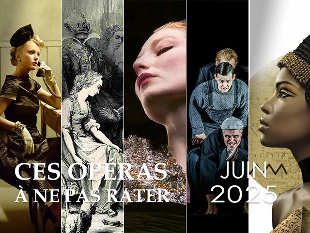 Ces opéras à ne pas rater en juin 2025 (Actualité) | Opera Online - Le site des amateurs d'art ...